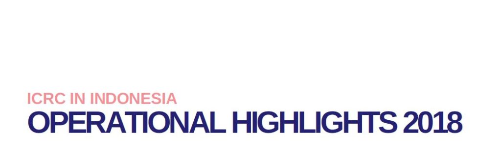 Banner operational report - The ICRC in Indonesia | The ICRC in Indonesia