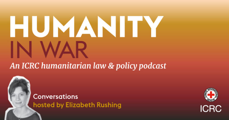Humanity in War Podcast - Humanitarian Law & Policy Blog